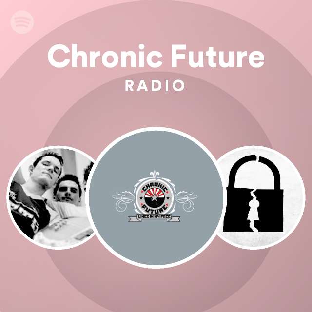 Chronic Future | Spotify