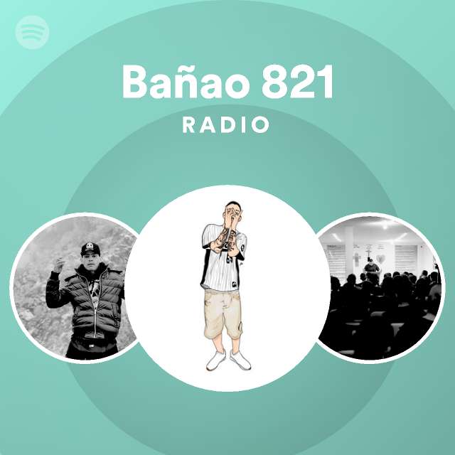 Bañao 821 Radio - playlist by Spotify | Spotify