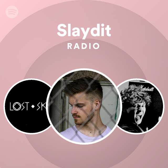 Slaydit | Spotify