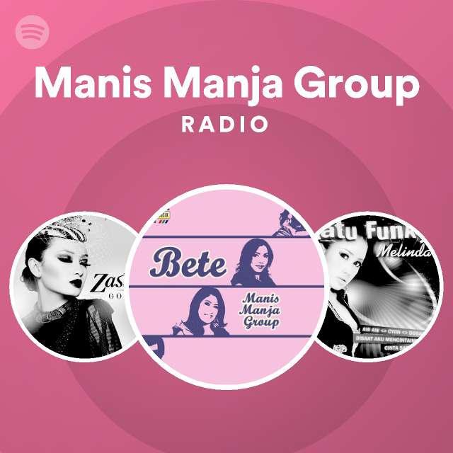 Manis Manja Group Radio - playlist by Spotify | Spotify