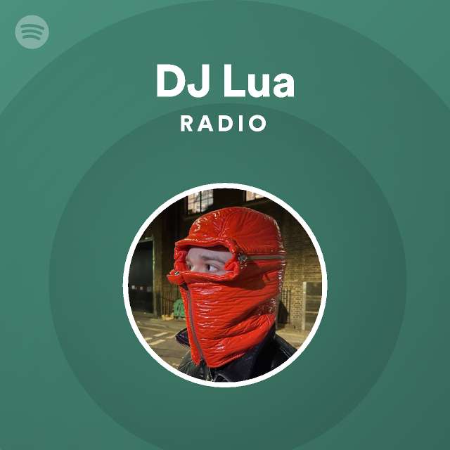 DJ Lua Radio - playlist by Spotify | Spotify