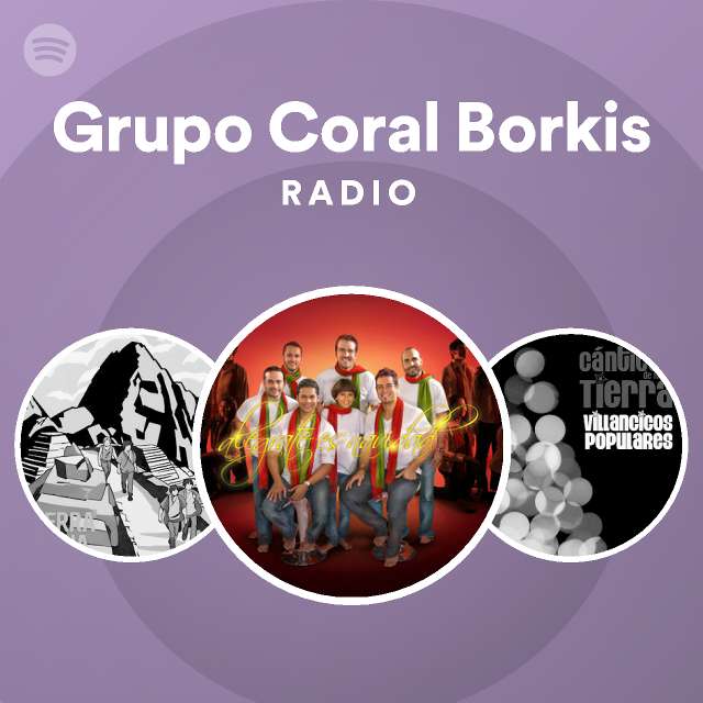 Grupo Coral Borkis Radio | Spotify Playlist
