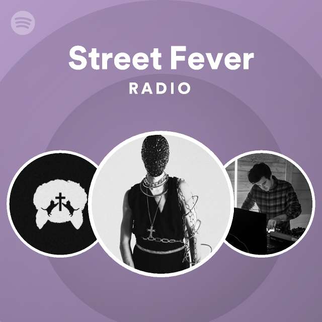 Street Fever | Spotify