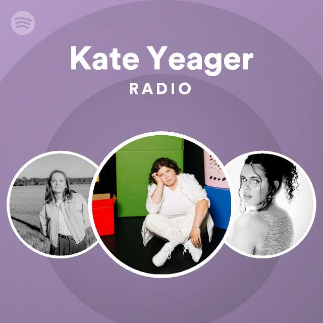 Kate Yeager Radio | Spotify Playlist