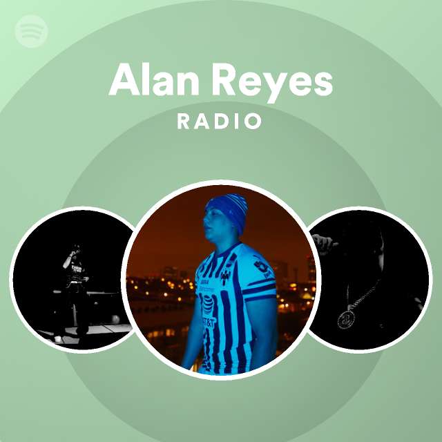 Alan Reyes Radio - playlist by Spotify | Spotify