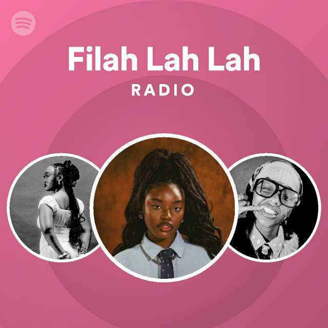 Filah Lah Lah Radio - playlist by Spotify | Spotify