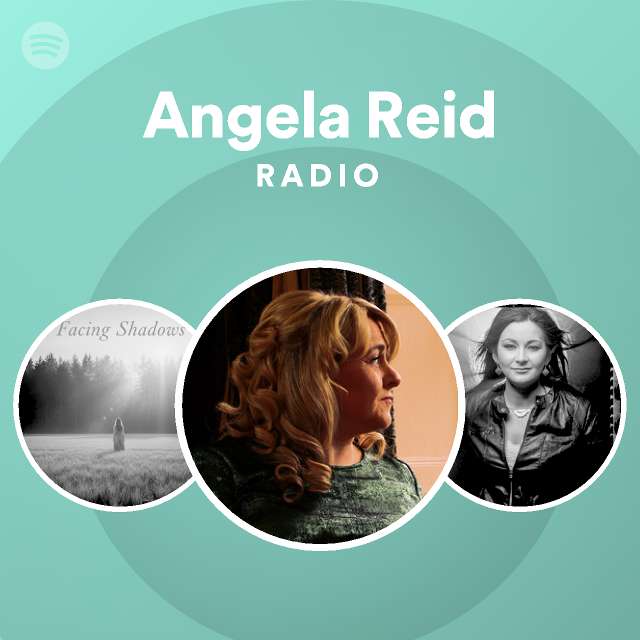 Angela Reid Radio - playlist by Spotify | Spotify