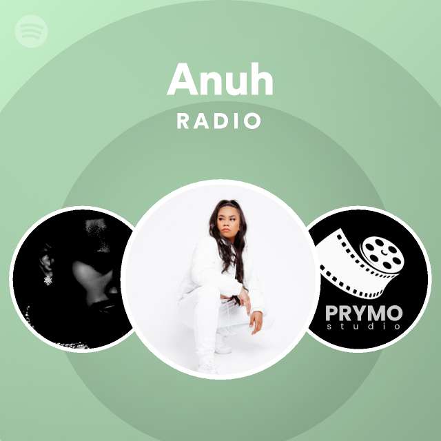 Anuh Radio | Spotify Playlist