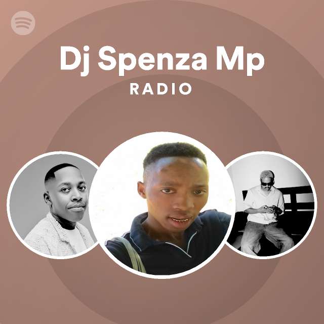 Dj Spenza Mp Radio - playlist by Spotify | Spotify