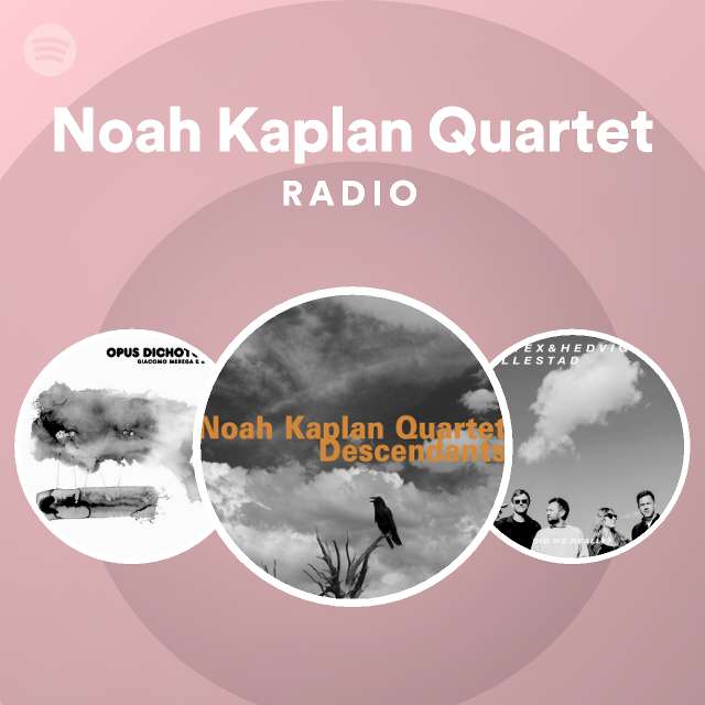 Noah Kaplan Quartet Radio | Spotify Playlist