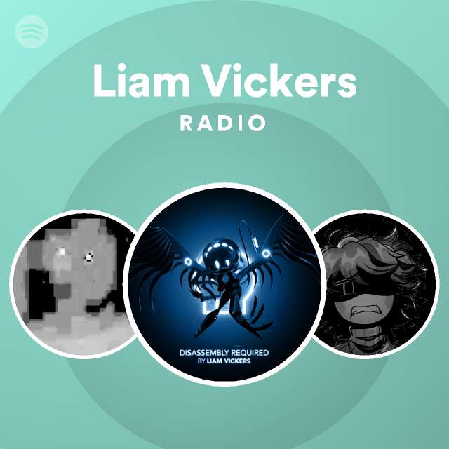 Liam Vickers Radio - playlist by Spotify | Spotify