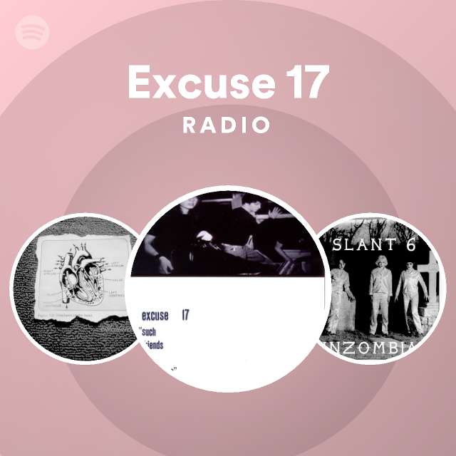 Excuse 17 | Spotify