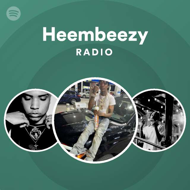 Heembeezy Radio - playlist by Spotify | Spotify