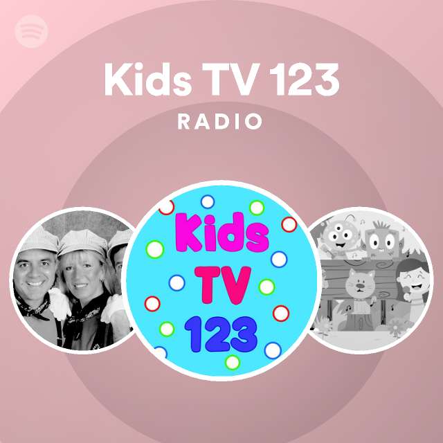 Kids TV 123 | Spotify