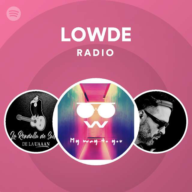 LOWDE Radio - playlist by Spotify | Spotify