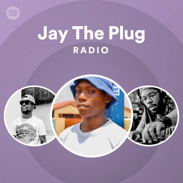 Jay The Plug Radio | Spotify Playlist