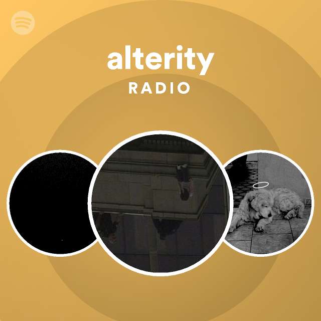 alterity Radio - playlist by Spotify | Spotify