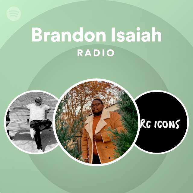 Brandon Isaiah Radio - playlist by Spotify | Spotify
