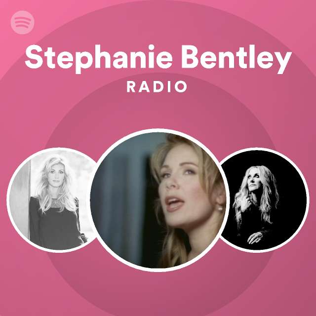Stephanie Bentley Radio | Spotify Playlist