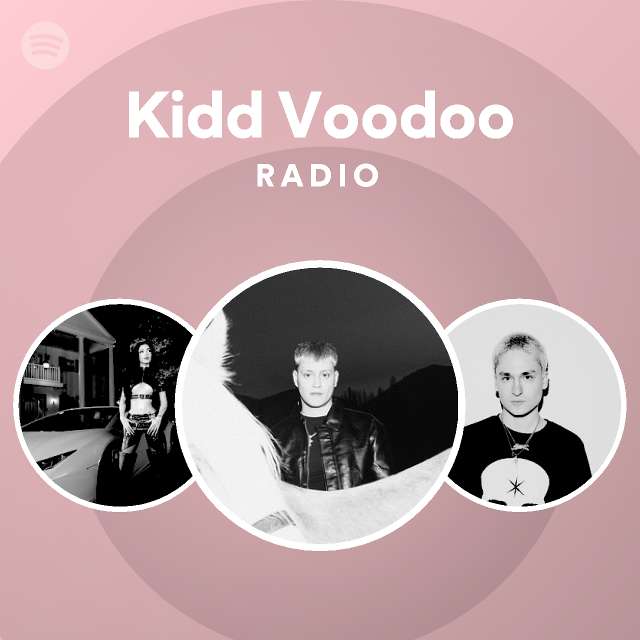 Kidd Voodoo Radio - playlist by Spotify | Spotify