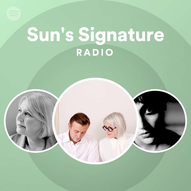 Sun's Signature Radio - playlist by Spotify | Spotify