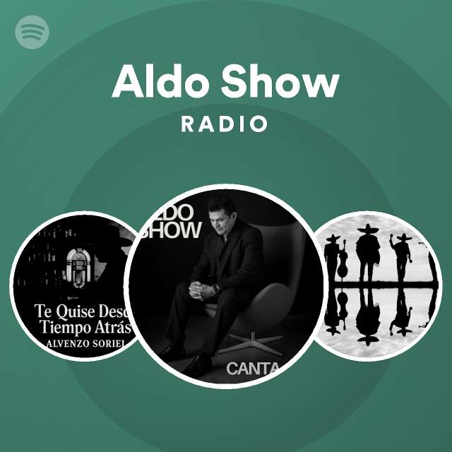 Aldo Show Radio | Spotify Playlist