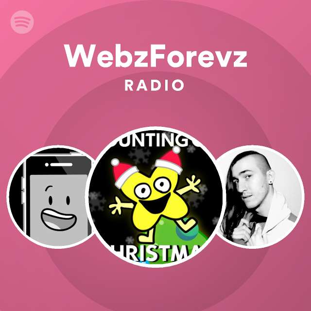 WebzForevz Radio - playlist by Spotify | Spotify
