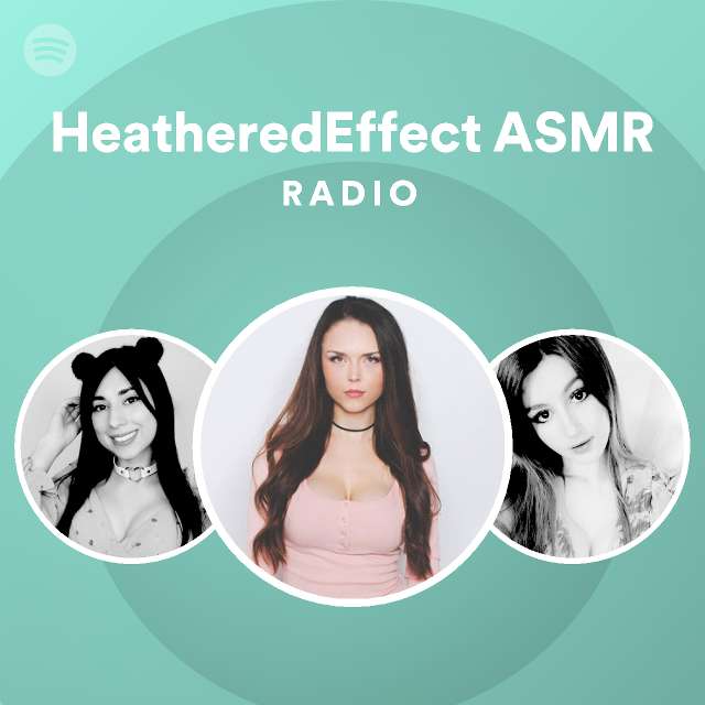 HeatheredEffect ASMR | Spotify