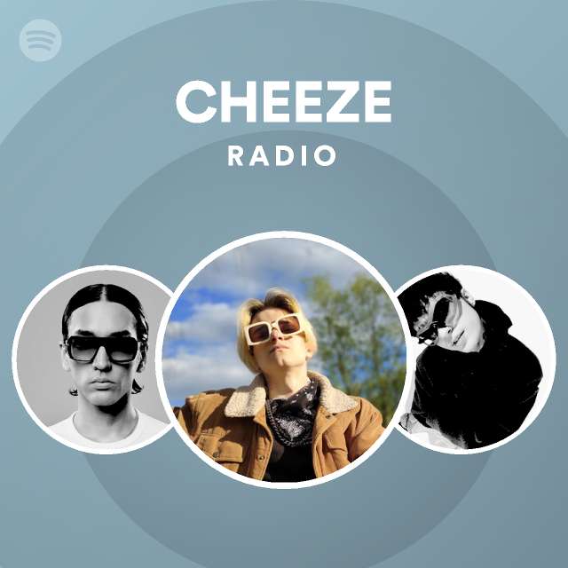 CHEEZE Radio - playlist by Spotify | Spotify