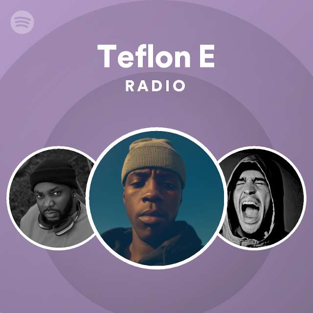 Teflon E Radio - playlist by Spotify | Spotify