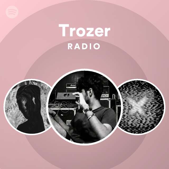 Trozer Radio - playlist by Spotify | Spotify