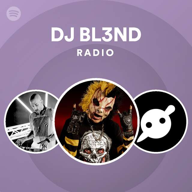 DJ BL3ND Radio - playlist by Spotify | Spotify
