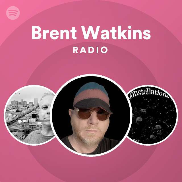 Brent Watkins Radio - playlist by Spotify | Spotify