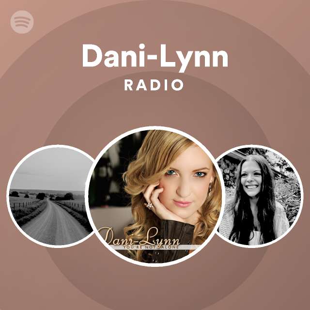 Dani-Lynn Radio | Spotify Playlist