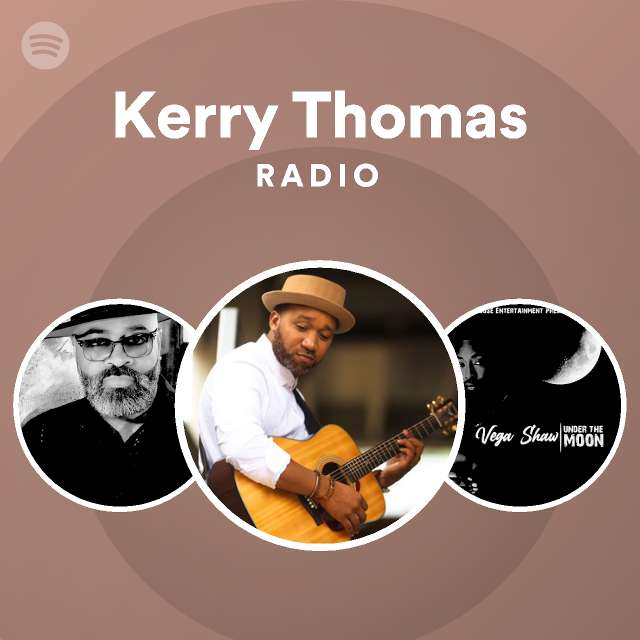 Kerry Thomas Radio - playlist by Spotify | Spotify