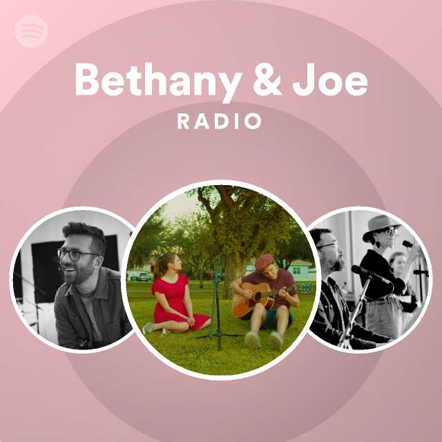 Bethany & Joe Radio - playlist by Spotify | Spotify