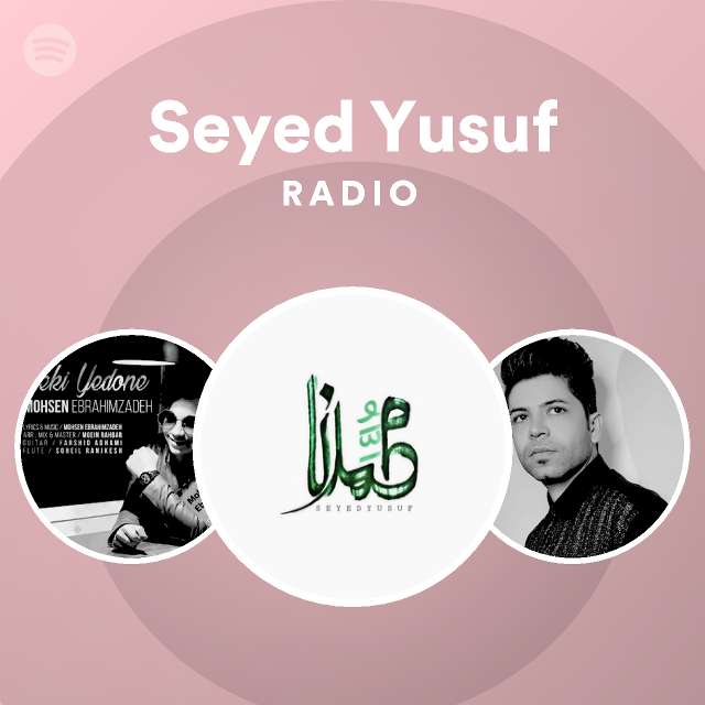 Seyed Yusuf Radio Playlist By Spotify Spotify