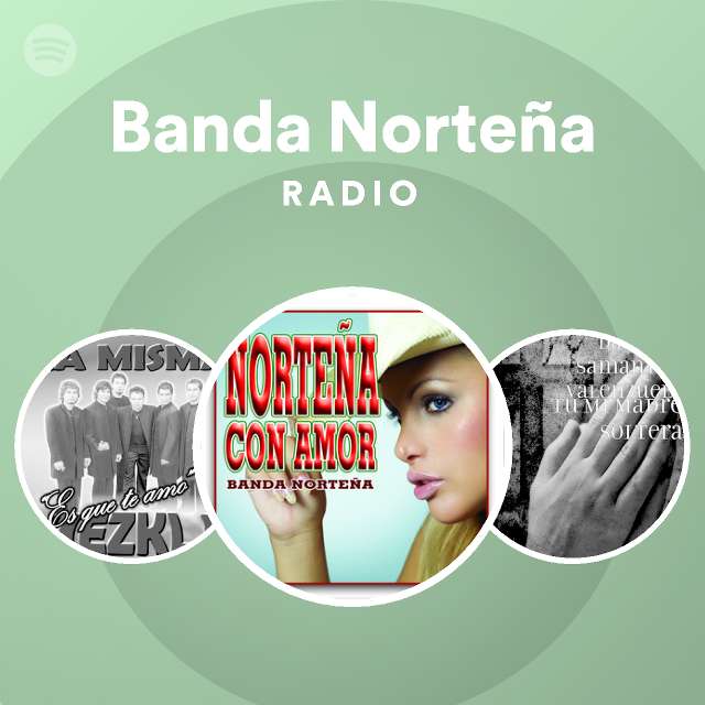 Banda Norteña Radio - playlist by Spotify | Spotify