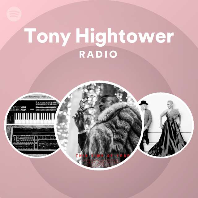 Tony Hightower Radio | Spotify Playlist