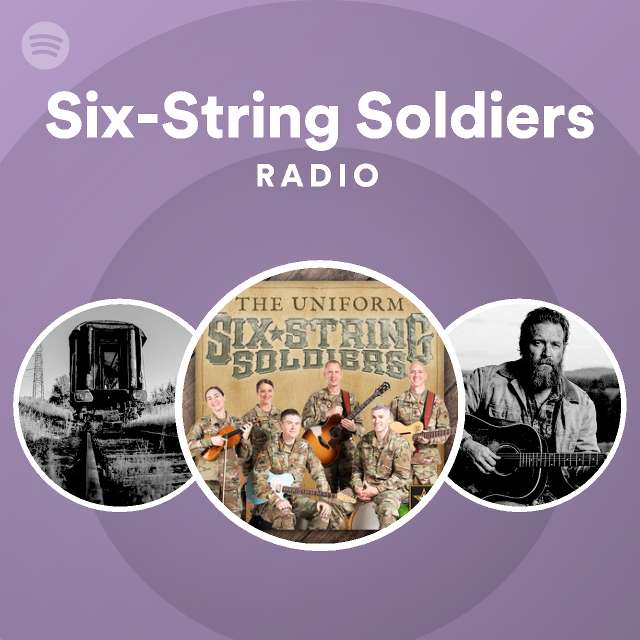 Six-String Soldiers Radio - playlist by Spotify | Spotify