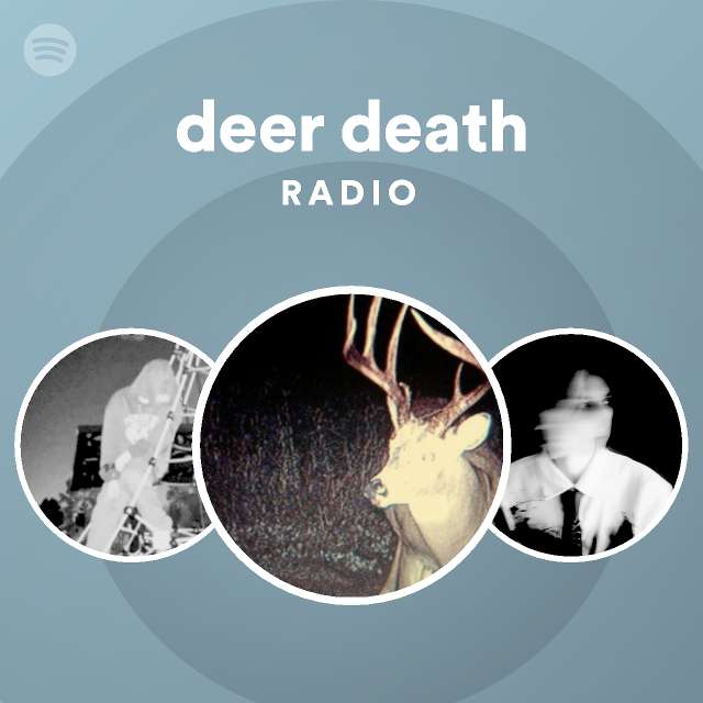 deer death Radio - playlist by Spotify | Spotify