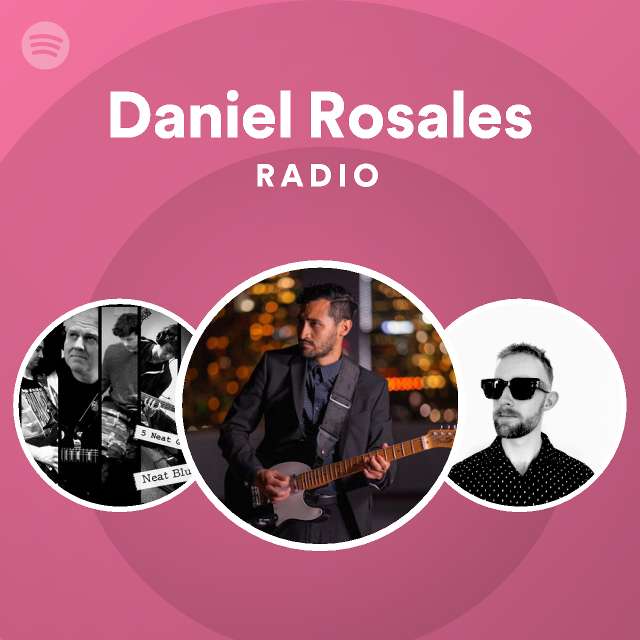 Daniel Rosales Radio - playlist by Spotify | Spotify