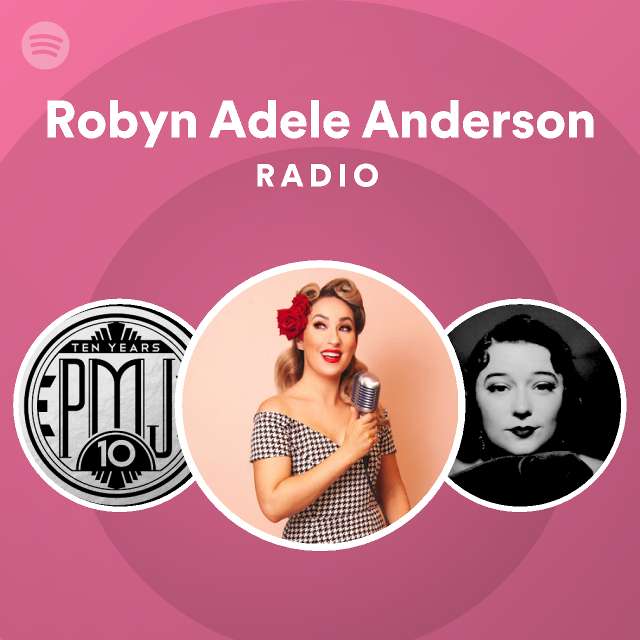 Robyn Adele Anderson | Spotify
