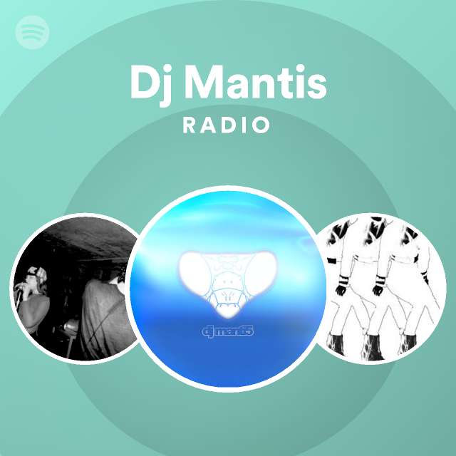 Dj Mantis Radio - playlist by Spotify | Spotify