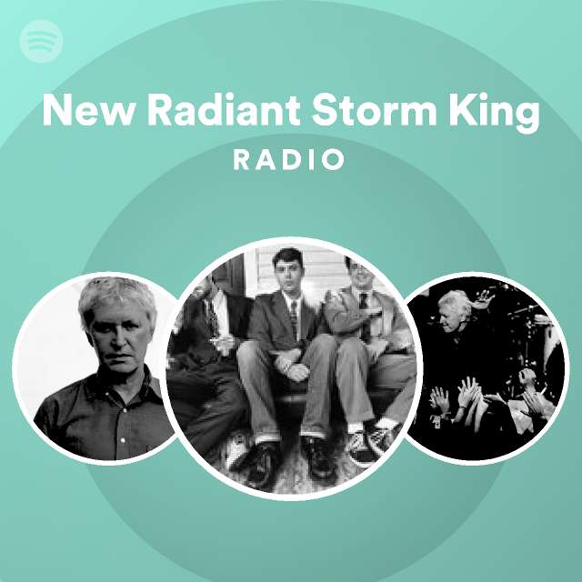 New Radiant Storm King Radio | Spotify Playlist