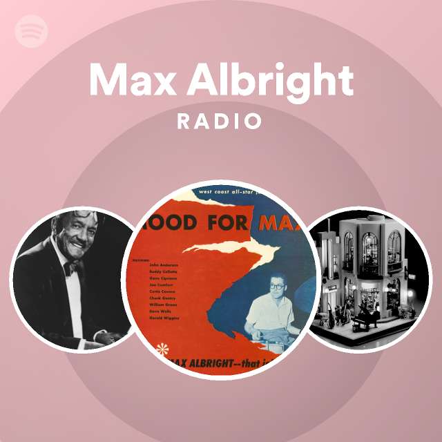 Max Albright Radio - playlist by Spotify | Spotify