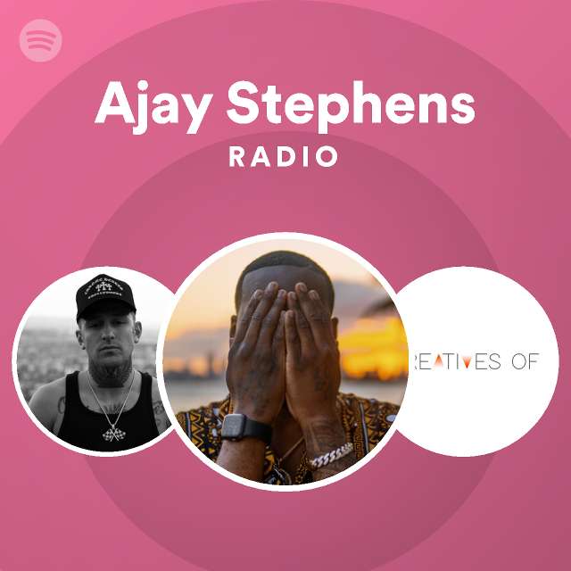 Ajay Stephens Radio | Spotify Playlist