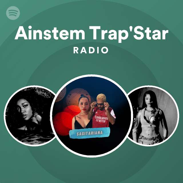 Ainstem Trap'Star Radio | Spotify Playlist