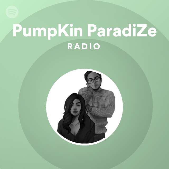 PumpKin ParadiZe Radio - playlist by Spotify | Spotify