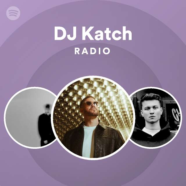 DJ Katch | Spotify